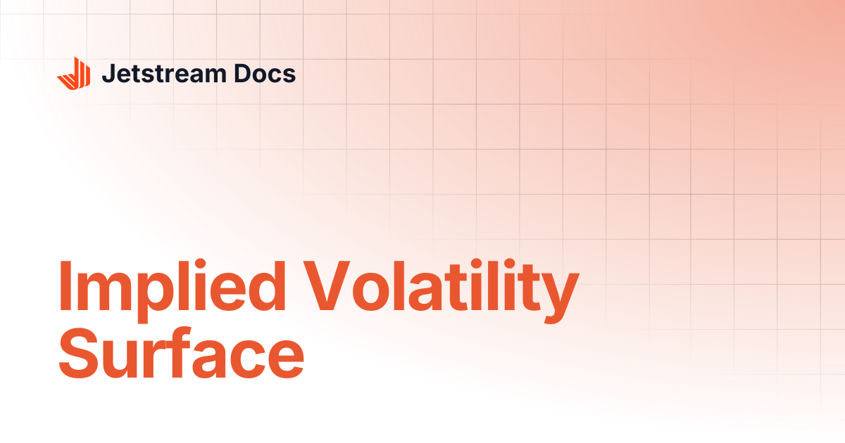Implied Volatility Surface | Jetstream Docs